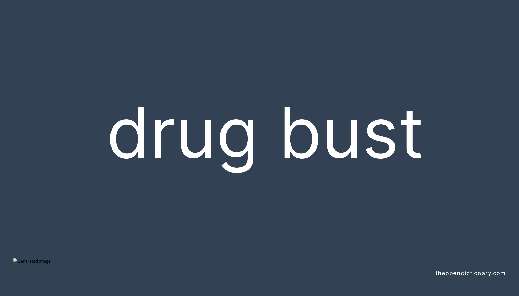Drug Bust Meaning Of Drug Bust Definition Of Drug Bust Example Of 